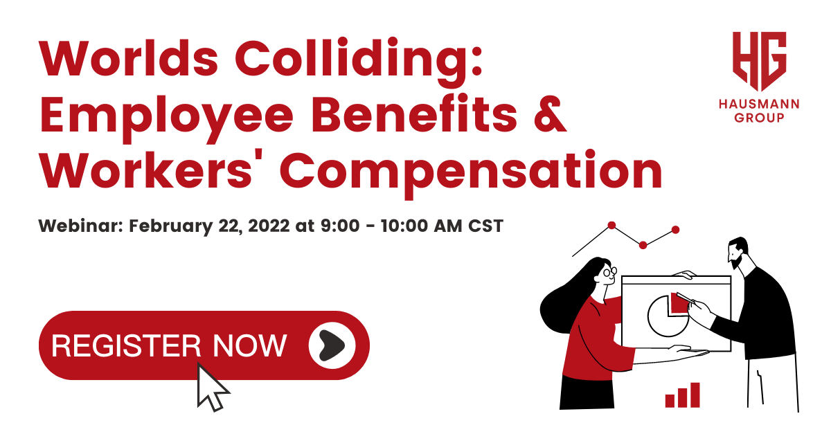 On Demand Webinar: Worlds Colliding Benefits and Workers Compensation